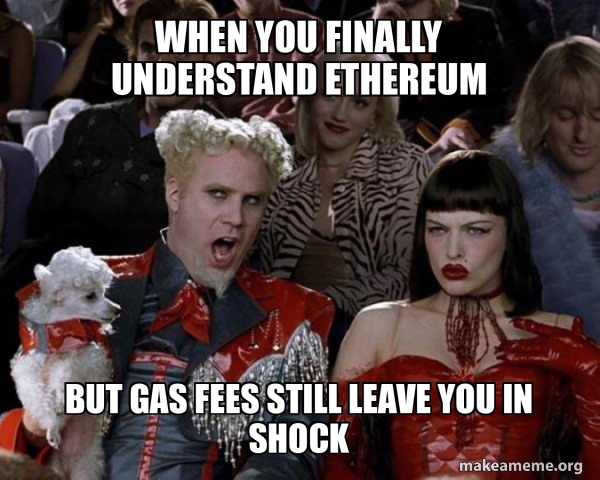 When you finally understand Ethereum But gas fees still leave you in ...