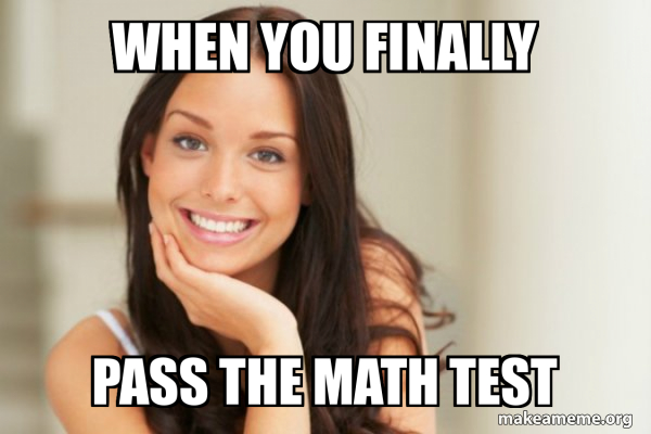 When you finally pass the math test - Good Girl Gina Meme Generator