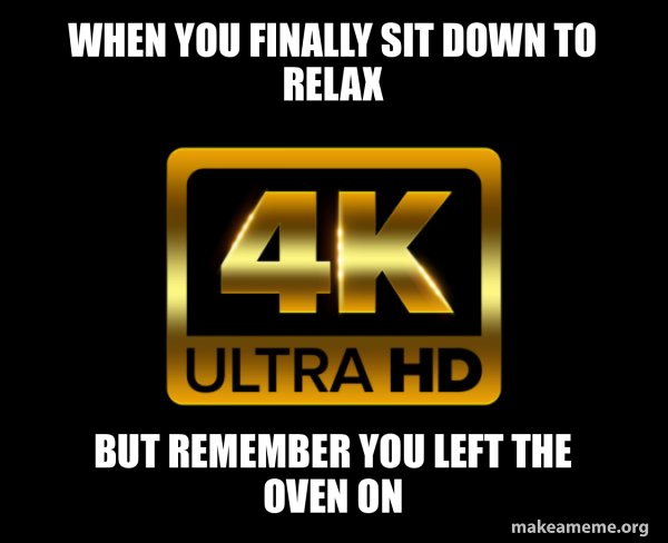 When you finally sit down to relax But remember you left the oven on ...