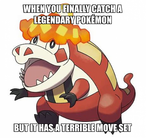 When you finally catch a legendary Pokémon But it has a terrible move ...
