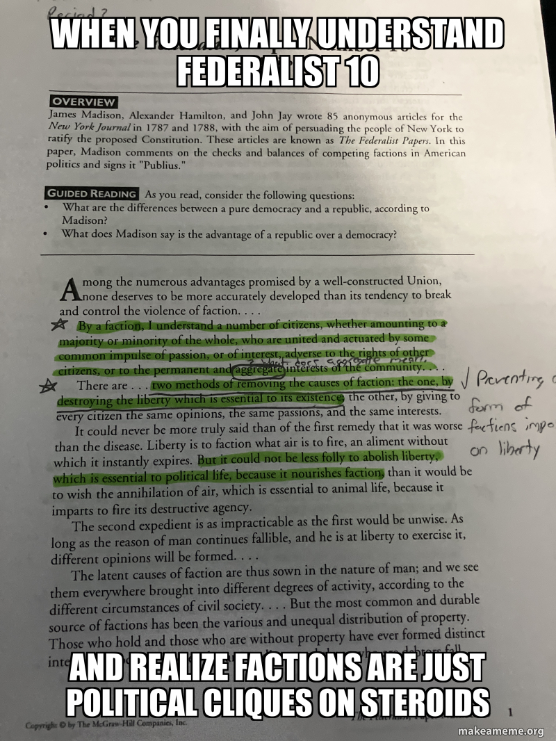 When you finally understand Federalist 10 And realize factions are just ...
