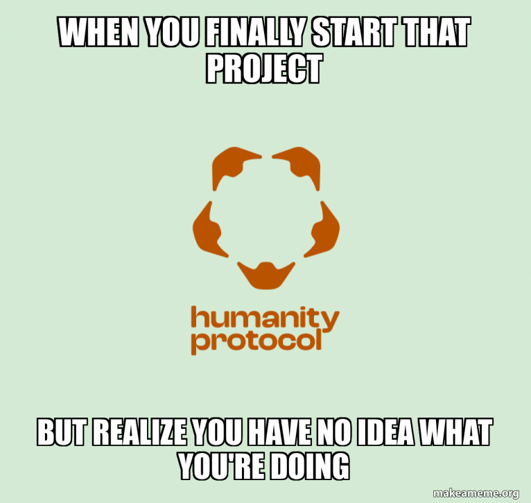 When you finally start that project But realize you have no idea what ...