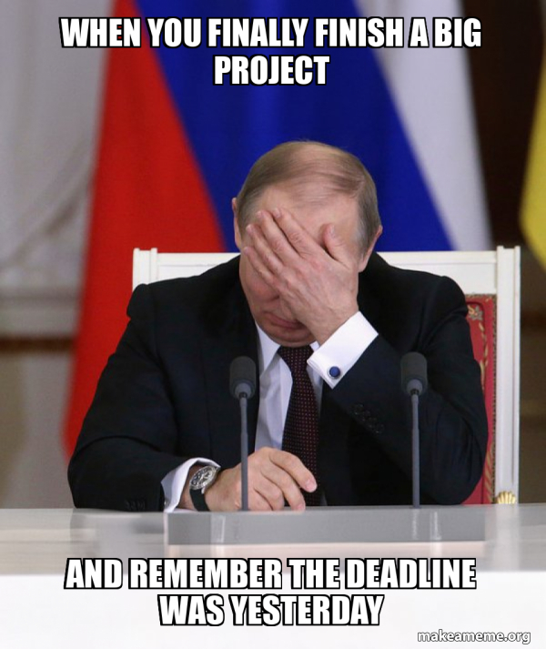 When you finally finish a big project And remember the deadline was ...