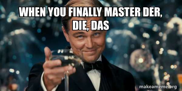 When You Finally Master DER, DIE, DAS - Great Gatsby Reaction ...