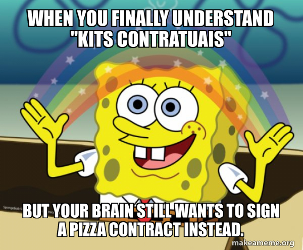 When you finally understand "KITS CONTRATUAIS" But your brain still ...