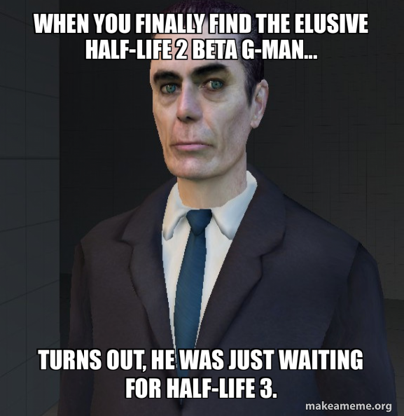 When you finally find the elusive Half-Life 2 Beta G-Man... Turns out ...