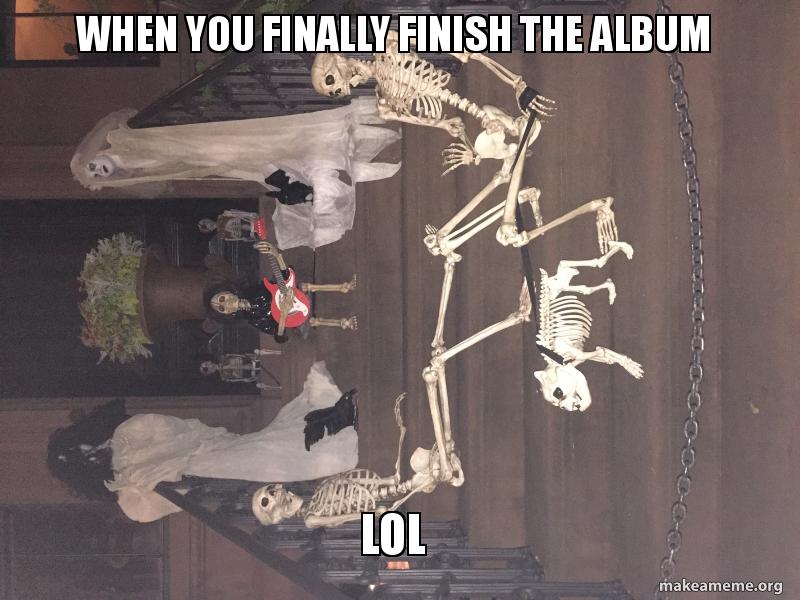When you FINALLY finish the album LoL Meme Generator