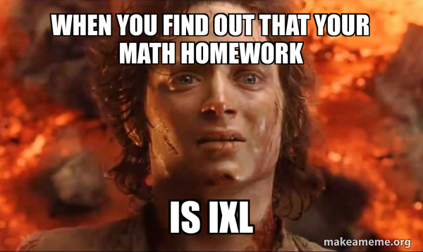 Ixl Memes I Do Ixl, It Pain : R/MandJTV