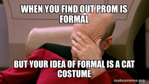 When you find out prom is formal But your idea of formal is a cat ...