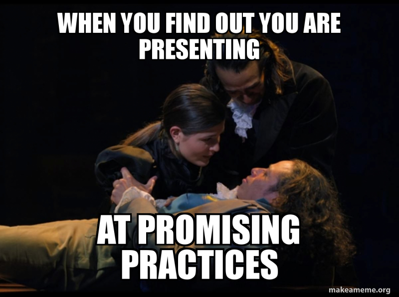 When you find out you are presenting At promising practices Meme Generator