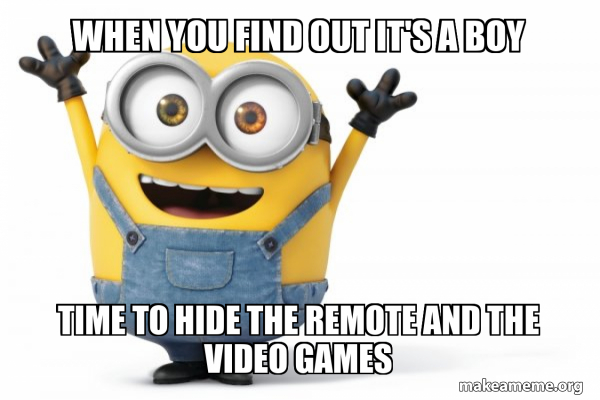 When you find out it's a boy Time to hide the remote and the video ...