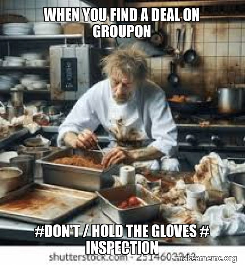 when you find a deal on groupon #don't / hold the gloves # inspection ...