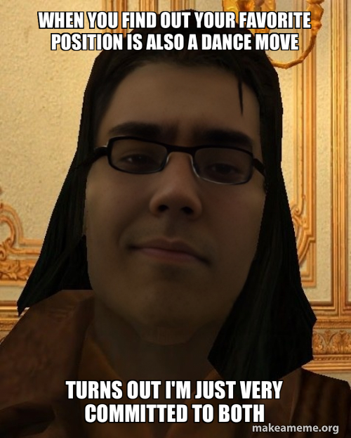 When you find out your favorite position is also a dance move Turns out ...