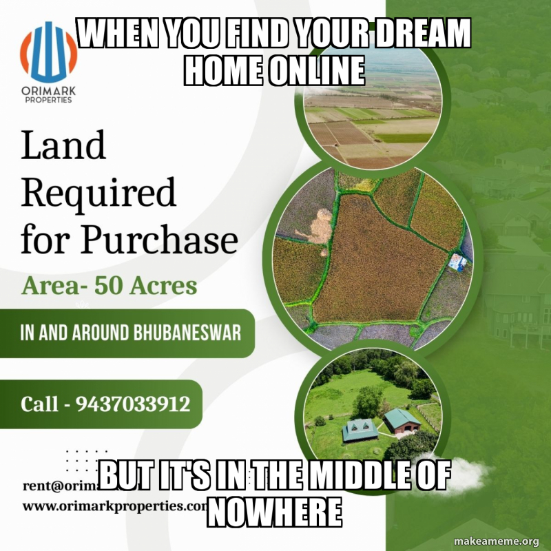 When you find your dream home online But it's in the middle of nowhere ...