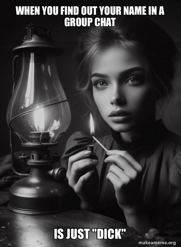 When you find out your name in a group chat Is just "DICK ...