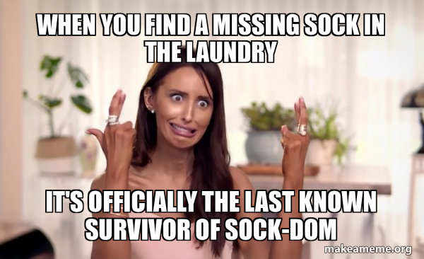 When you find a missing sock in the laundry It's officially the last ...