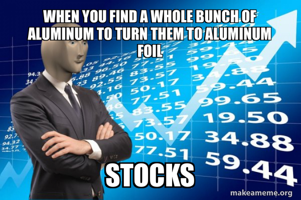 when you find a whole bunch of aluminum to turn them to aluminum foil ...