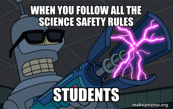 When you follow all the science safety rules Students - Blasting Bender ...