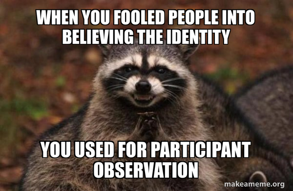 When you fooled people into believing the identity you used for ...