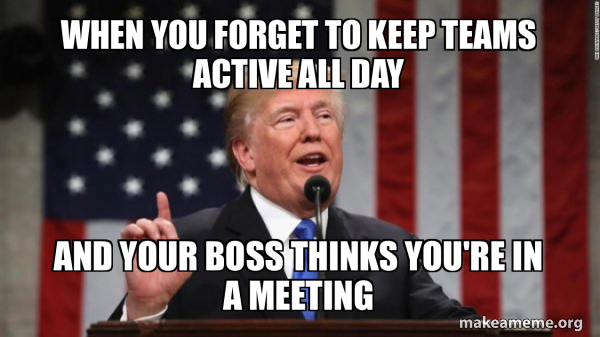 When you forget to keep Teams active all day And your boss thinks you ...
