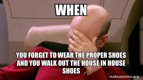 When You forget to wear the proper shoes and you walk out the house in ...