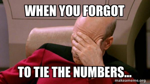 When you Forgot To Tie the NUmbers... - Picard Facepalm Meme Generator