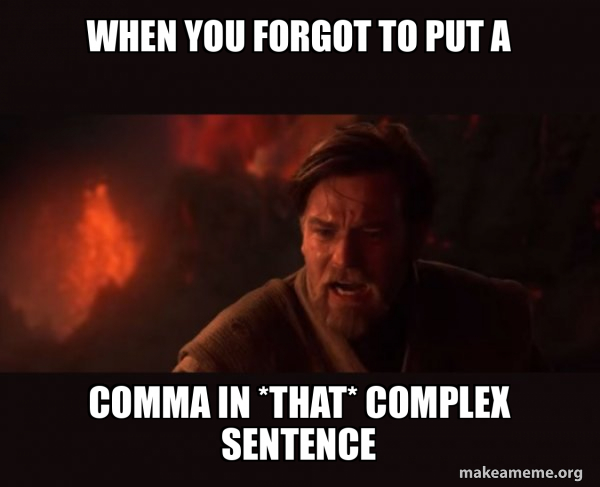 When you forgot to put a Comma in *That* complex sentence - Obi-Wan ...