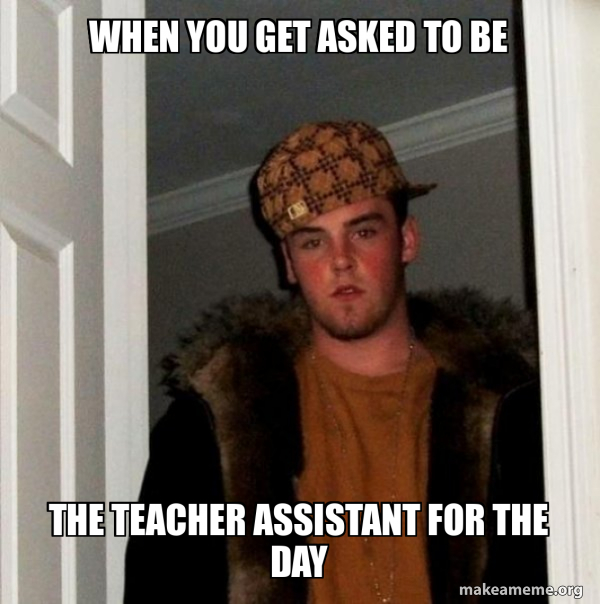 Classroom Assistant Memes