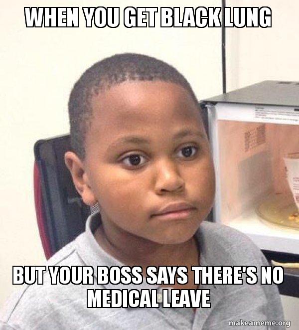 Black Lung Memes Call Me Black Lung Again!!! 9GAG