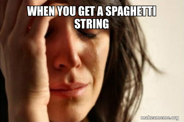 when you get a spaghetti string - First World Problems Meme Generator