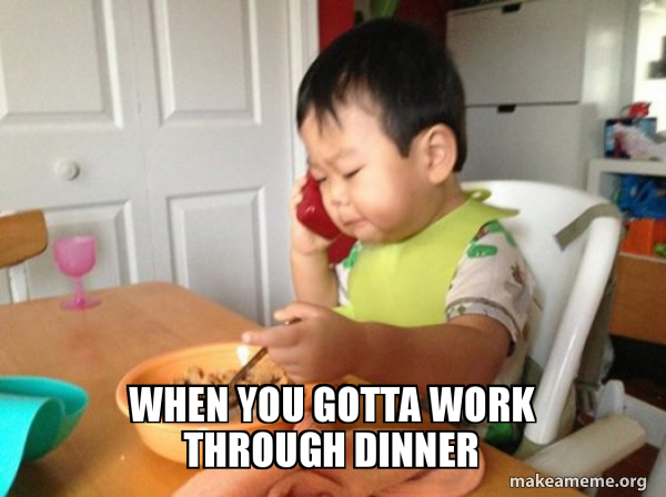 when you gotta work through dinner - Businessman Baby Meme Generator