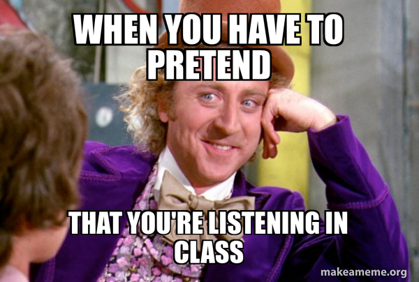 WHEN YOU HAVE TO PRETEND THAT YOU'RE LISTENING IN CLASS - Condescending ...