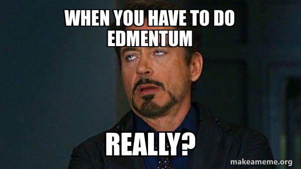 When you have to do Edmentum really? - Tony Stark Eye Roll Meme Generator