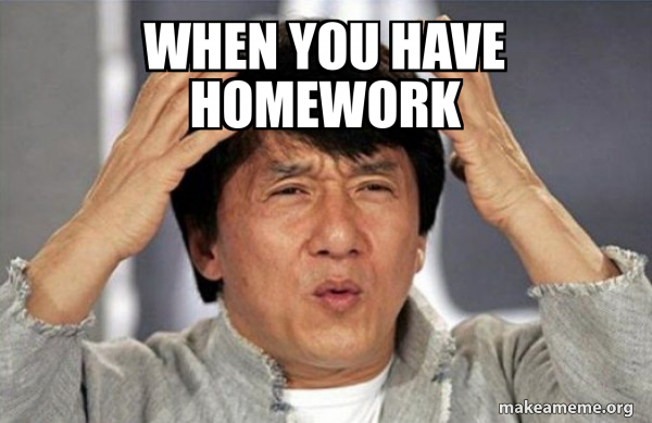 When you have homework - Jackie Chan Why? Meme Generator