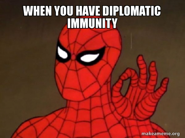 when you have diplomatic immunity - Spiderman - Care factor Zero Meme ...
