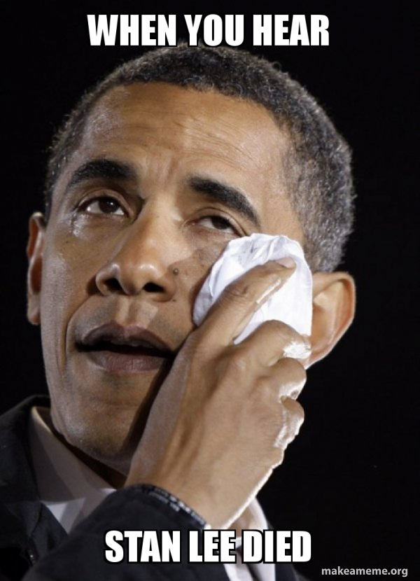 When You hear STAN LEE DIED - Crying Obama Meme Generator