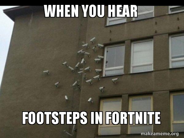 when you hear footsteps in fortnite - Paranoia meme Meme Generator