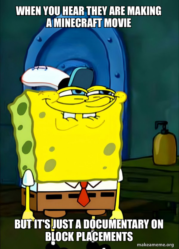 When you hear they are making a Minecraft movie But it's just a ...