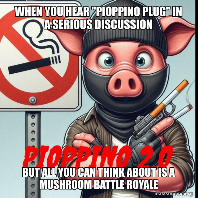 When you hear "Pioppino plug" in a serious discussion But all you can ...