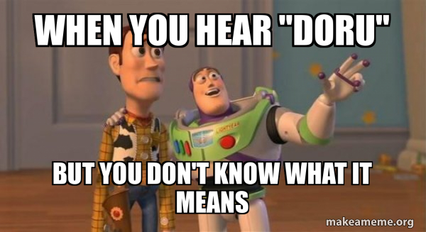 When you hear "doru" But you don't know what it means - Buzz and Woody ...