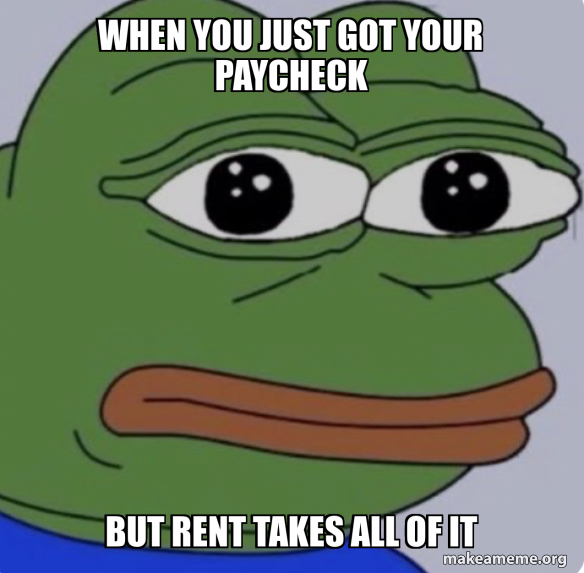 When you just got your paycheck But rent takes all of it Meme Generator