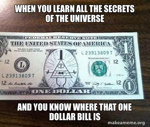 When you learn all the secrets of the universe And you know where that ...