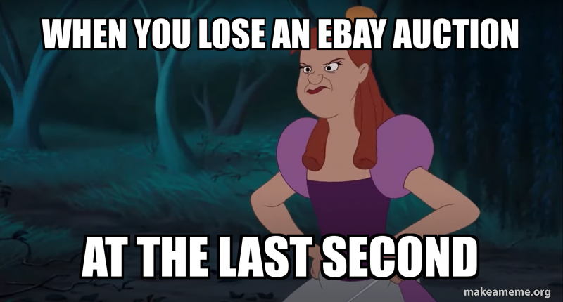 When you lose an Ebay auction At the last second Meme Generator