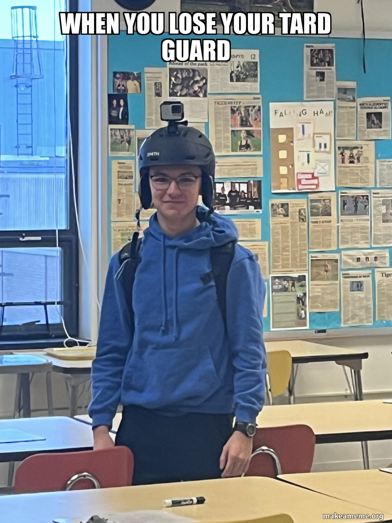 When you lose your tard guard Meme Generator