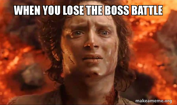 when you lose the boss battle - Frodo it's over it's done Meme Generator