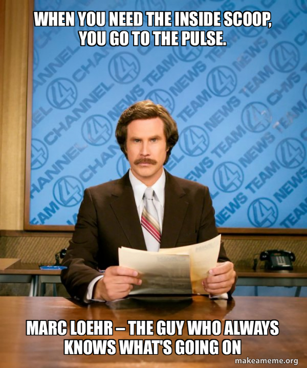 When you need the inside scoop, you go to The Pulse. Marc Loehr – The ...
