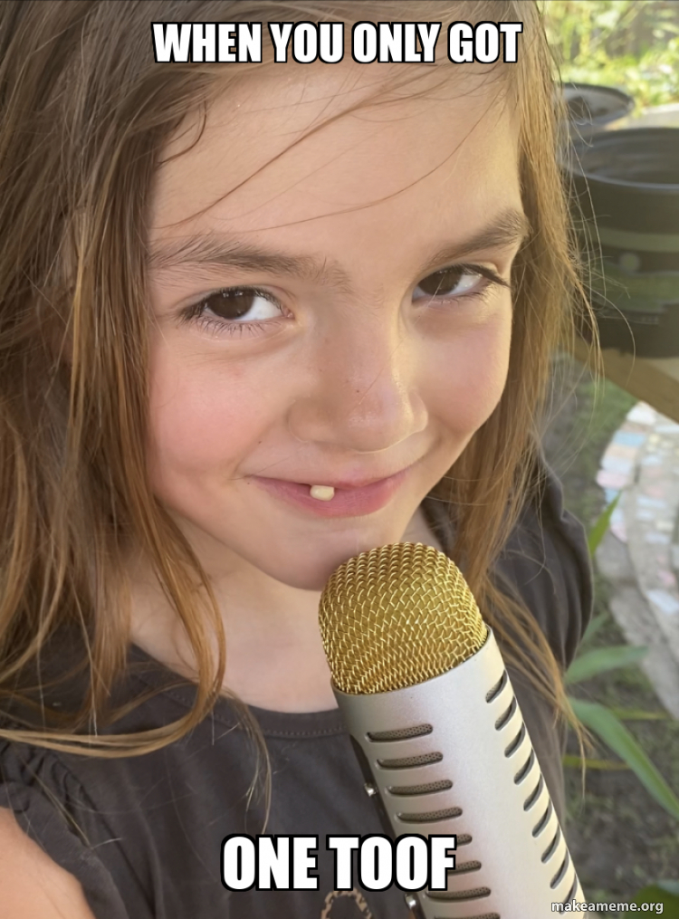 When you only got One toof Meme Generator