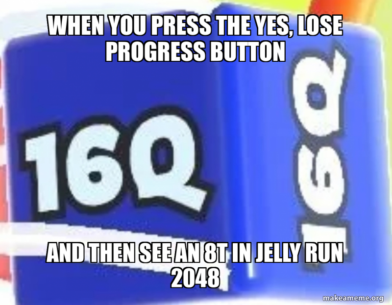 When you press the yes, lose progress button And then see an 8T in ...