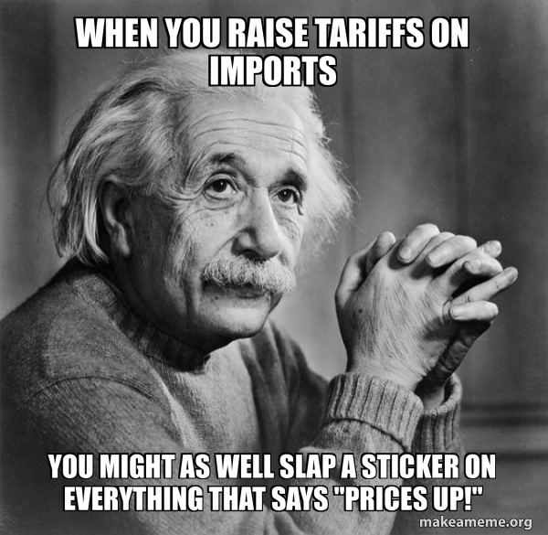 When you raise tariffs on imports You might as well slap a sticker on ...