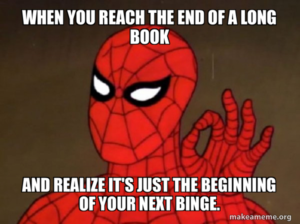 When you reach the end of a long book And realize it's just the ...